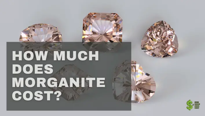 How Much Does Morganite Cost? (In-Depth) - How much does cost?