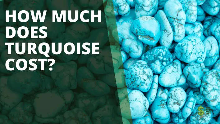 How Much Does Turquoise Cost? (Final Guide) - How much does cost?
